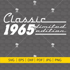 60th Birthday SVG – Classic 1965 Limited Edition, Shirt Design, Cricut ...