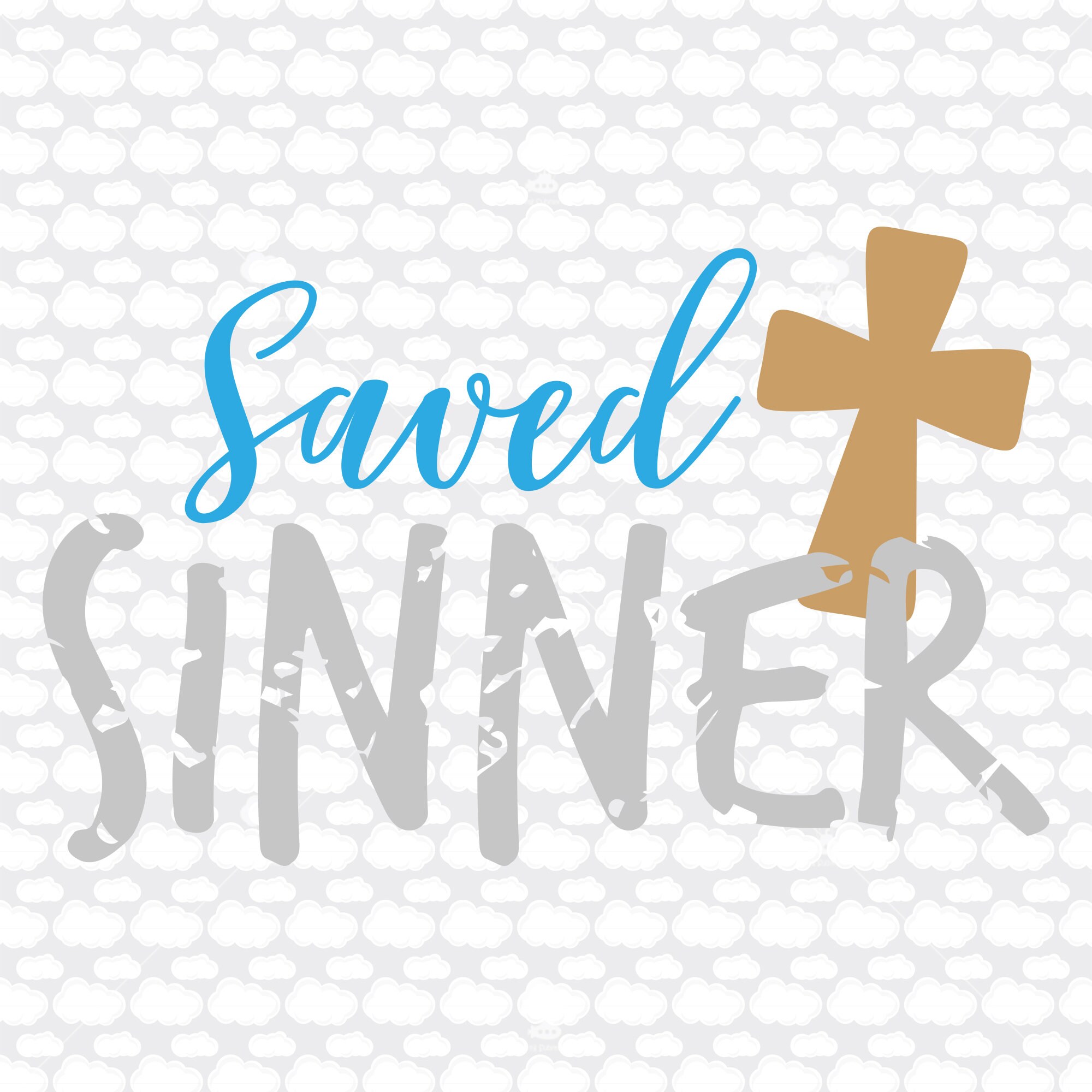 Saved sinner svg SVG DXF cross svg church svg Jesus svg | Etsy