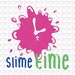 Slime Time Svg, SVG, DXF, Digital Download, Slime Svg, Slime Shirt ...