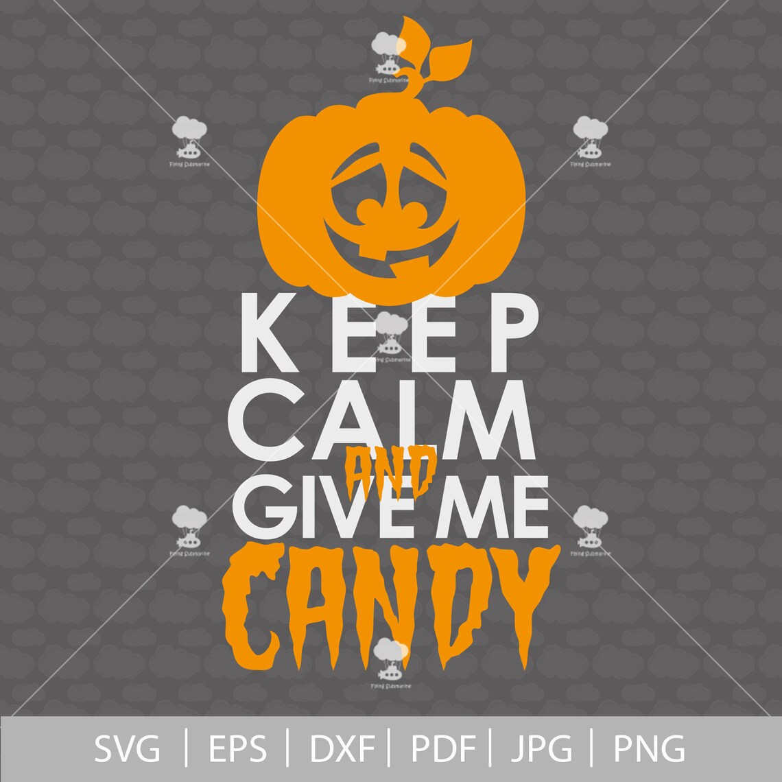 Keep calm and give me candy SVG DXF halloween svg pumpkin | Etsy