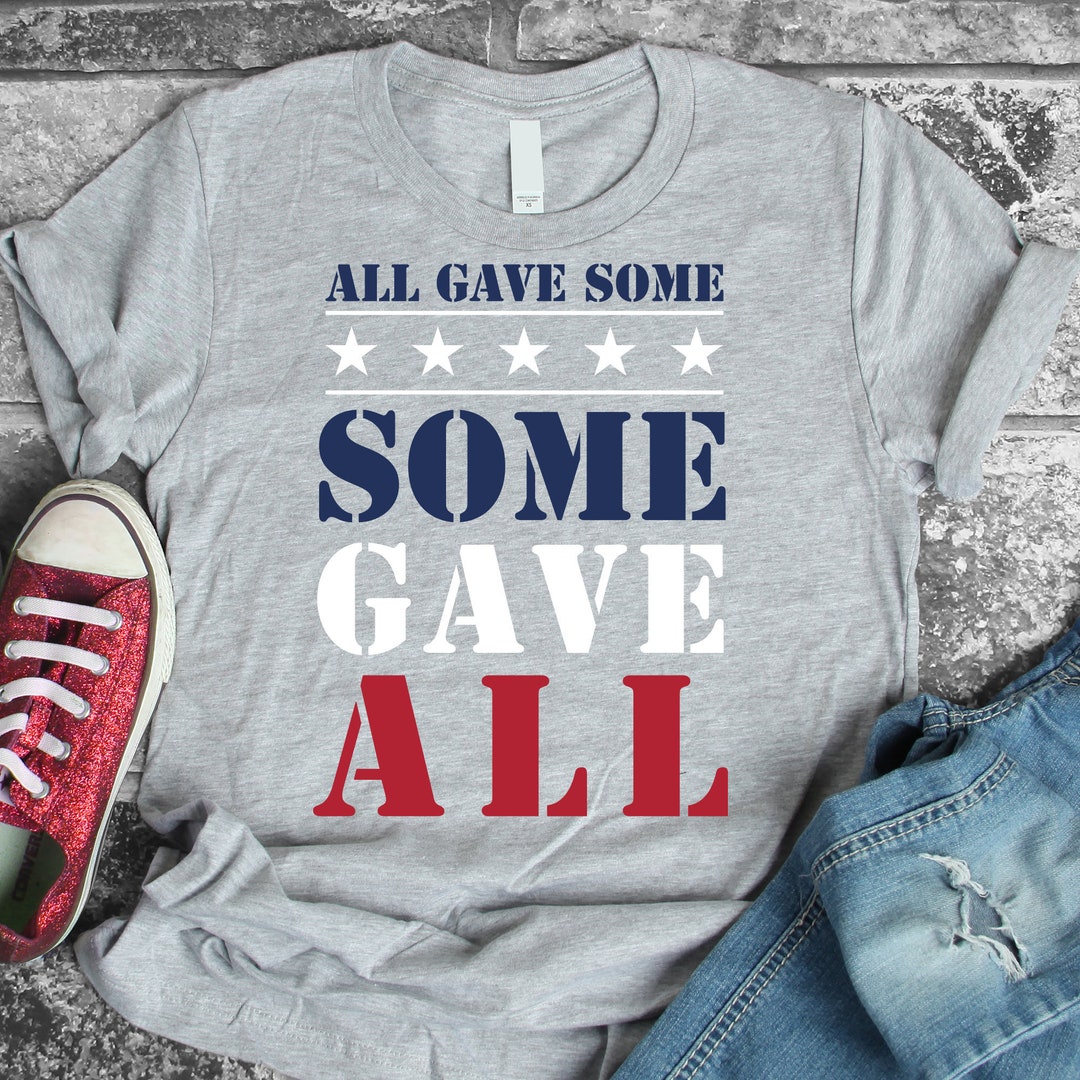 All Gave Some, Some Gave All, SVG, Memorial Day Svg, Patriotic Svg ...