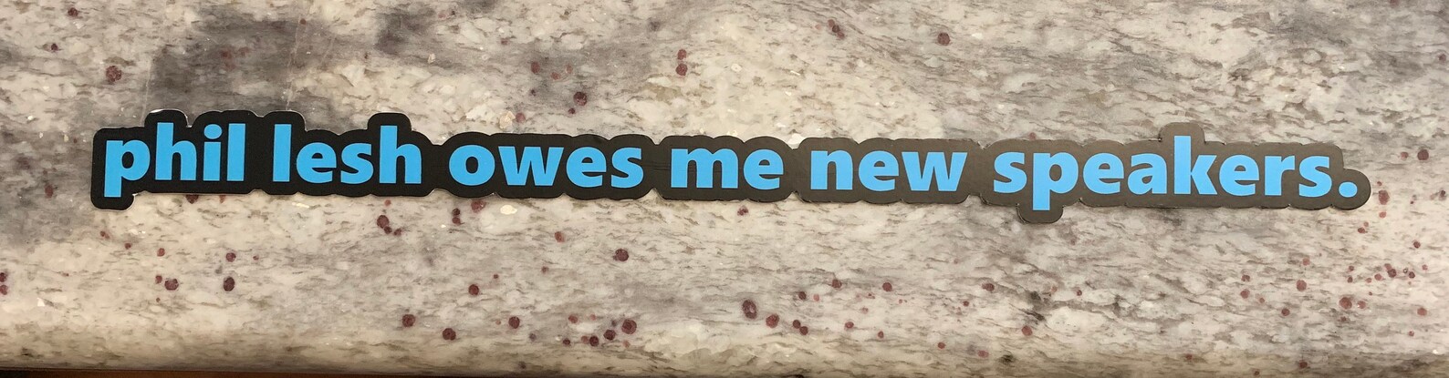 Phil Lesh Owes Me New Speakers Sticker - Black and Carolina Blue ...