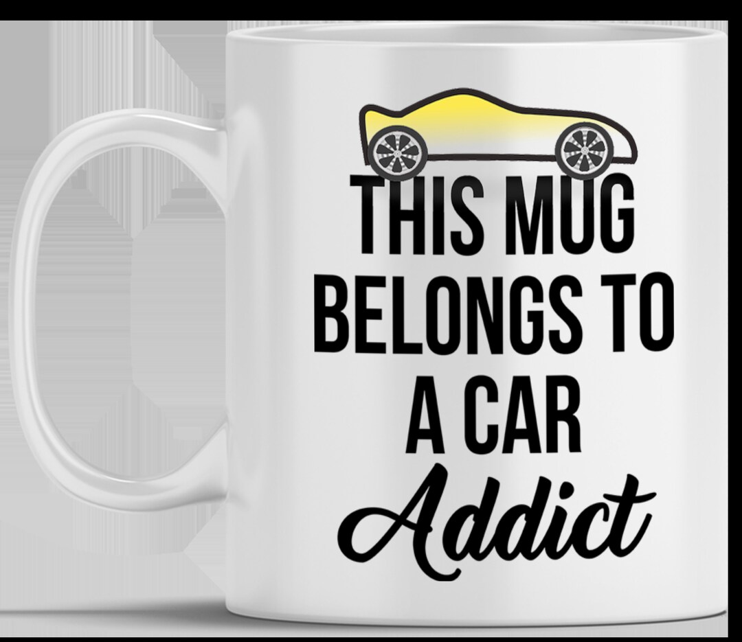 Car Addict Mug: Funny Gift for Car Enthusiasts & Mechanics - Etsy