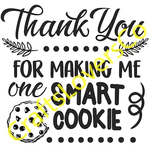 Thank You for Making Me One Smart Cookie SVG, JPEG, PNG - Etsy