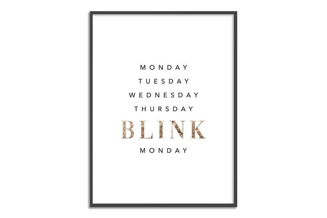 Monday, Tuesday, Wednesday, Thursday, Blink, Monday Print - Etsy