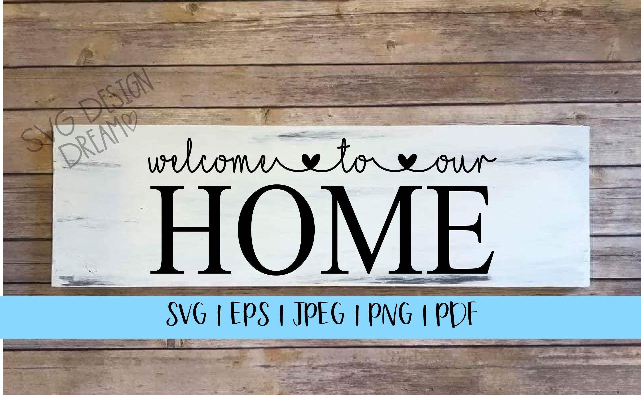 Welcome to Our Home SVG Home Decor SVG Sign SVG Welcome Sign Home Cut ...