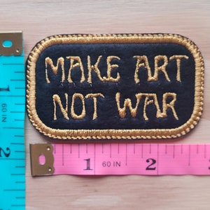 Make Art Not War Antiwar / Peace Handmade Embroidered Sew on Patch - Etsy