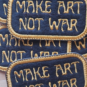 Make Art Not War Antiwar / Peace Handmade Embroidered Sew on Patch - Etsy