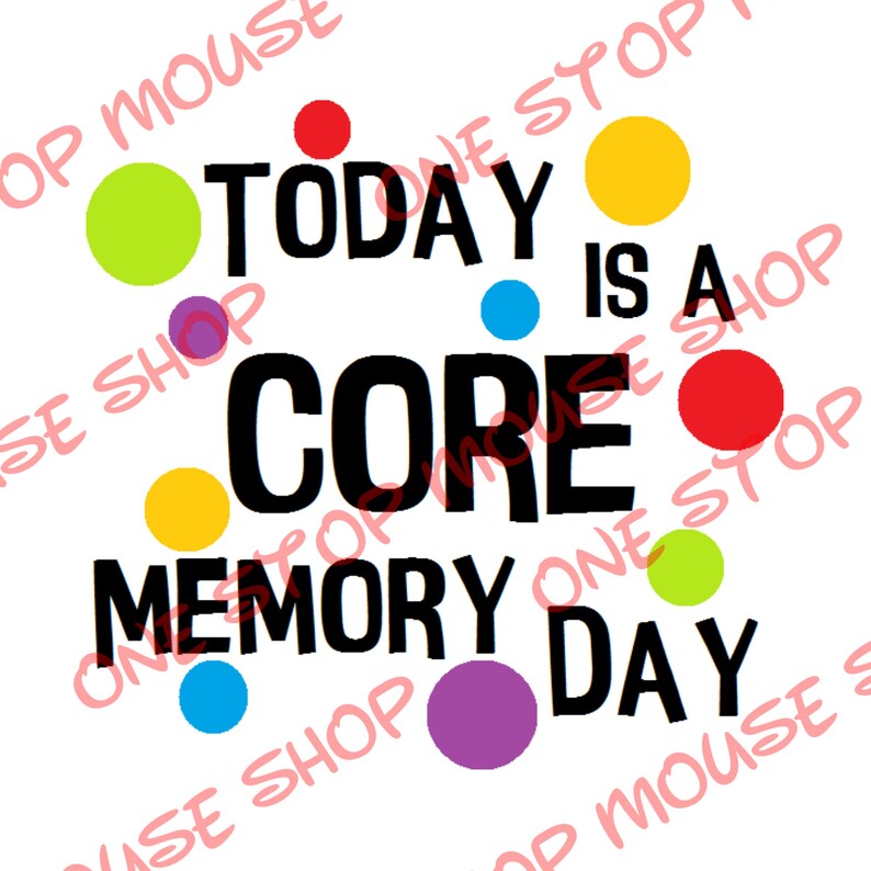 Today is a Core Memory Day Instant Download SVG, PNG and DFX - Etsy