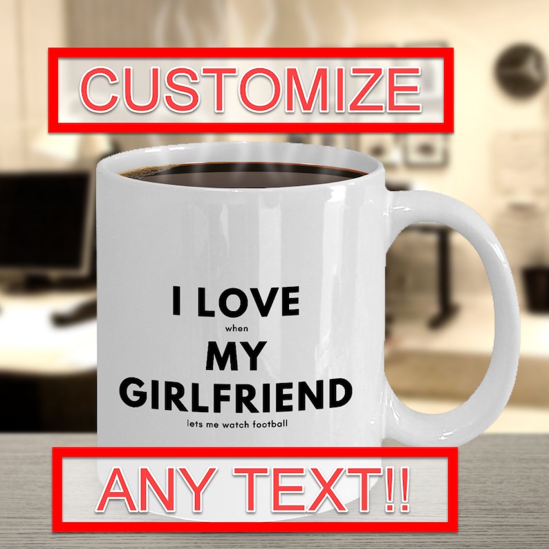 Funny Boyfriend Gift I Love My Girlfriend Mug - I Love When My ...