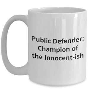 Public Defender Mug Lawyer Champion of the Innocent-ish - Etsy