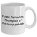 Public Defender Mug Lawyer Champion of the Innocent-ish - Etsy