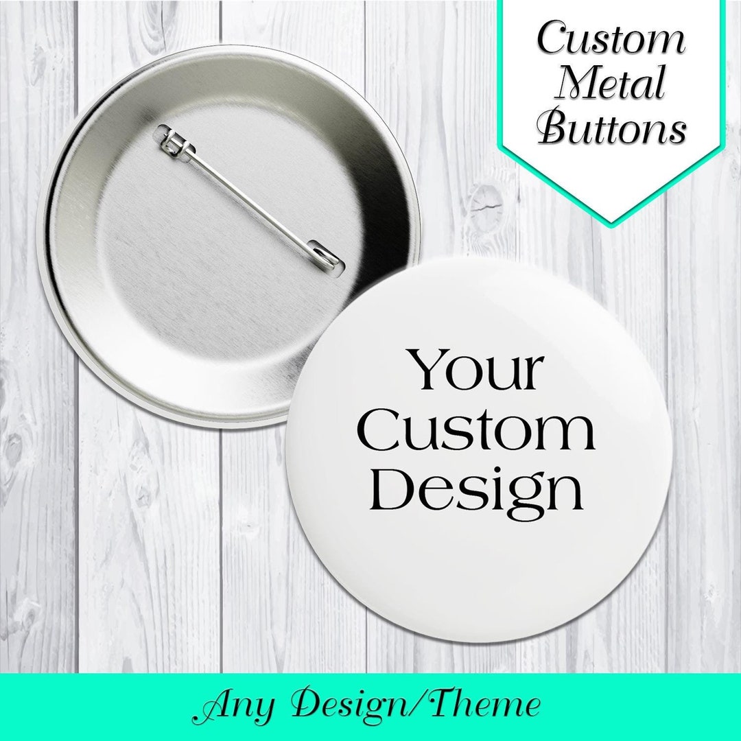 Custom Metal Button | Custom Buttons | Pin Back Button | Pinback Button ...
