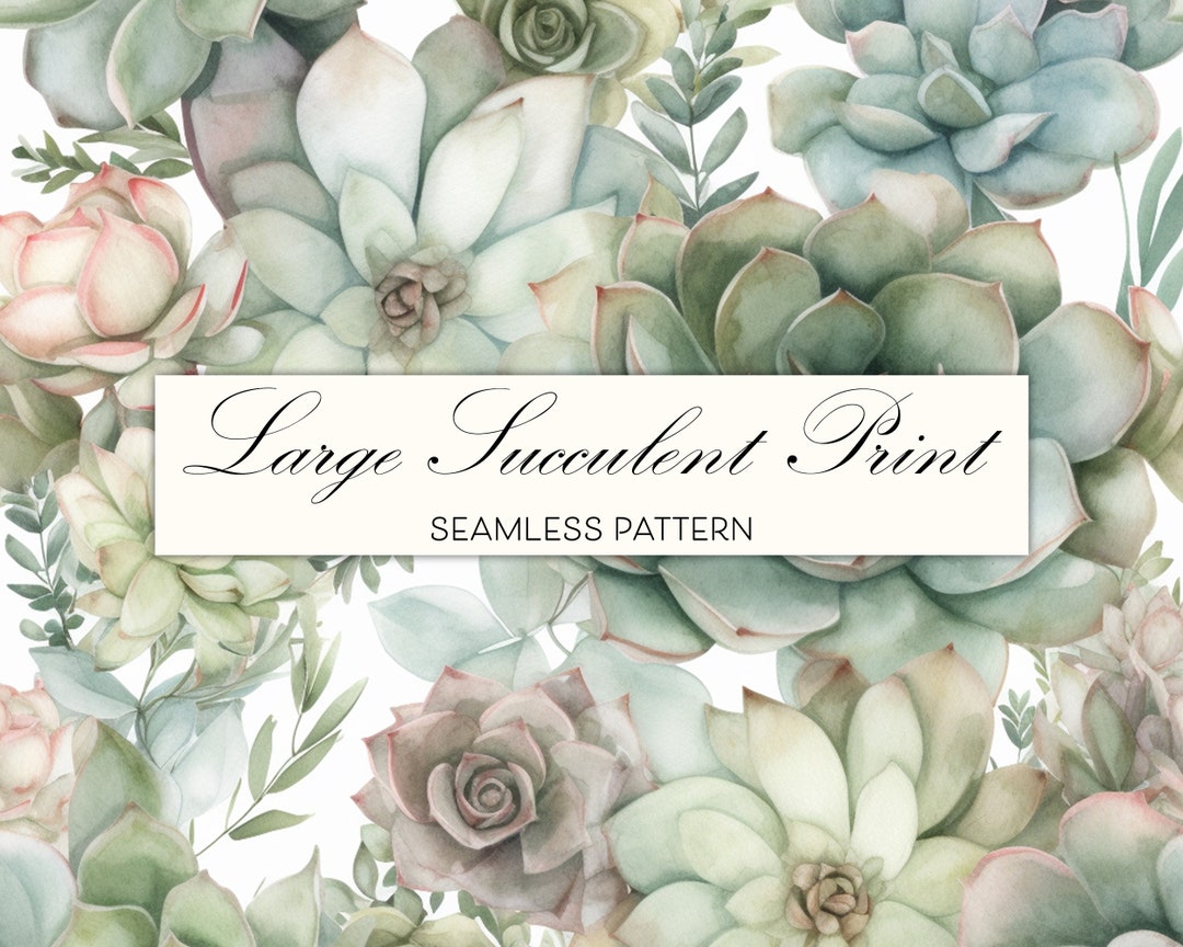 Large Succulent Seamless Pattern, Watercolor Succulent Plant Repeat ...