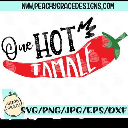 Hot Tamale T Shirt, Chili Pepper SVG, Kitchen SVG, Sassy SVG, Cinco De ...