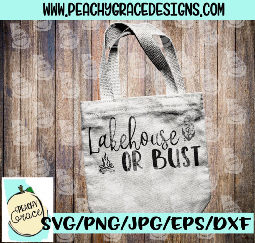 Lakehouse or Bust Svg, Lake Svg, Summer Svg, Lakehouse Cutting File ...