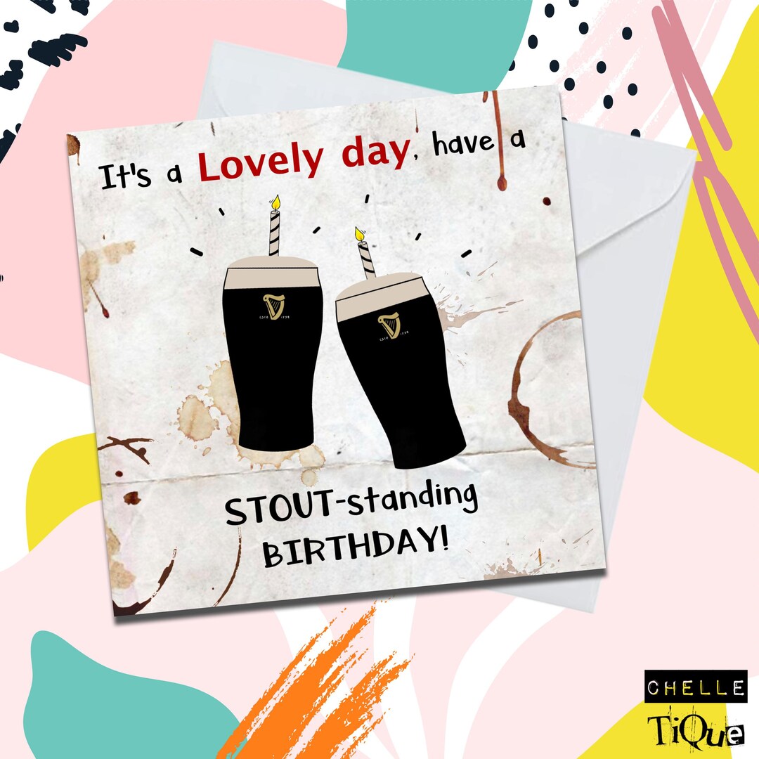 Its a Lovely Day, Have a Stout-standing Birthday // Irish Birthday Card ...