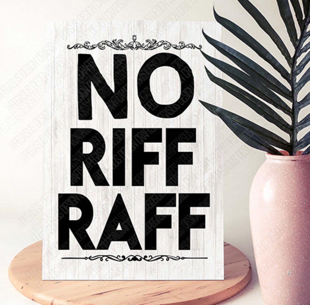 No Riff Raff Plaque Sign, No Riff Raff Here, Funny Gift, Best Friend ...