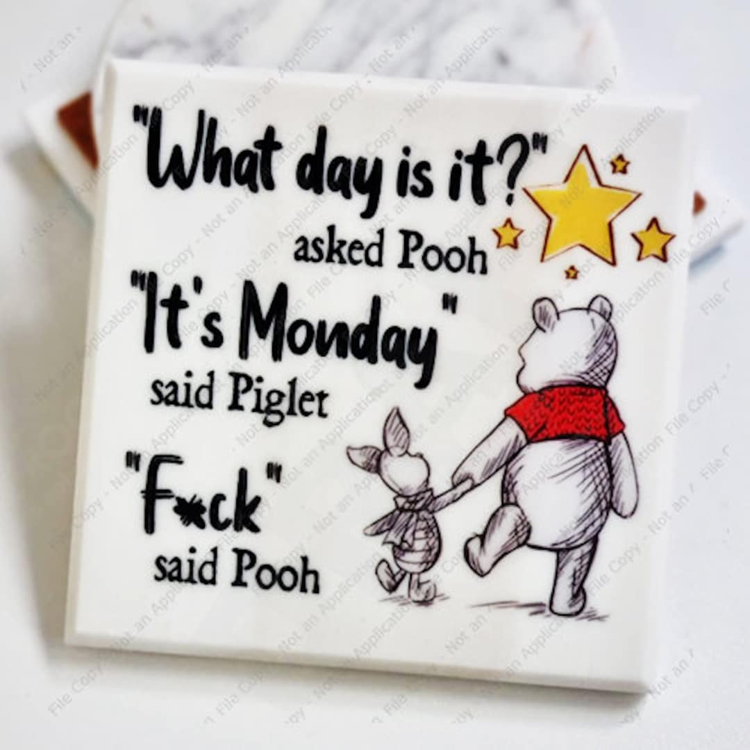 Funny Coaster Gift Idea, What Day is It? Asked to Pooh It is Monday ...