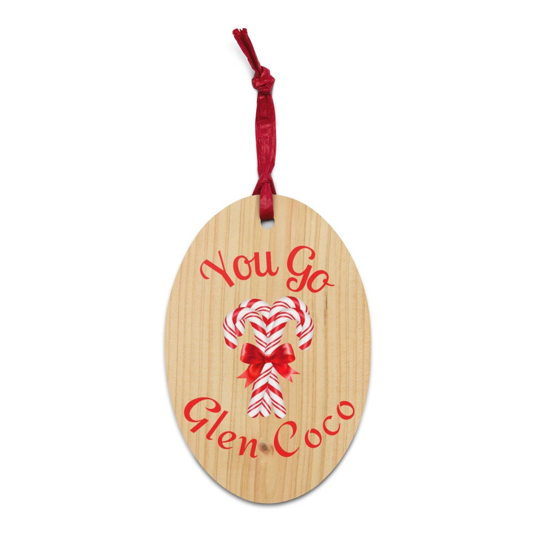 Mean Girls You Go Glenn Coco Wooden Ornaments - Etsy