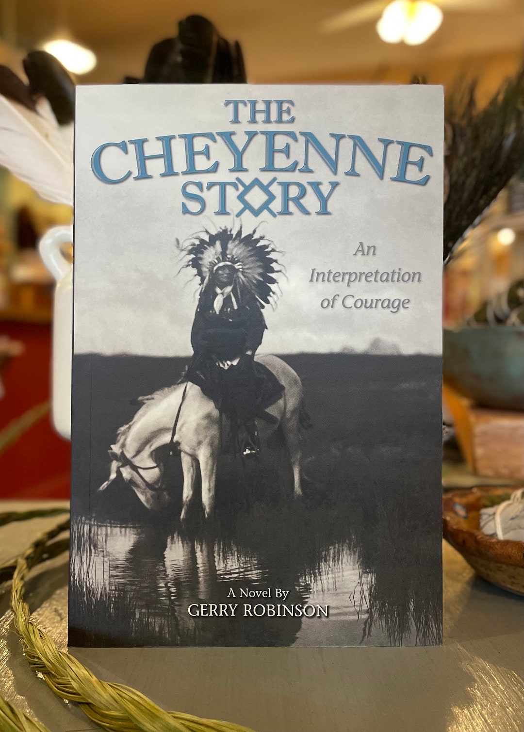 The Cheyenne Story by Gerry Robinson; Autographed Copy; Enrolled ...