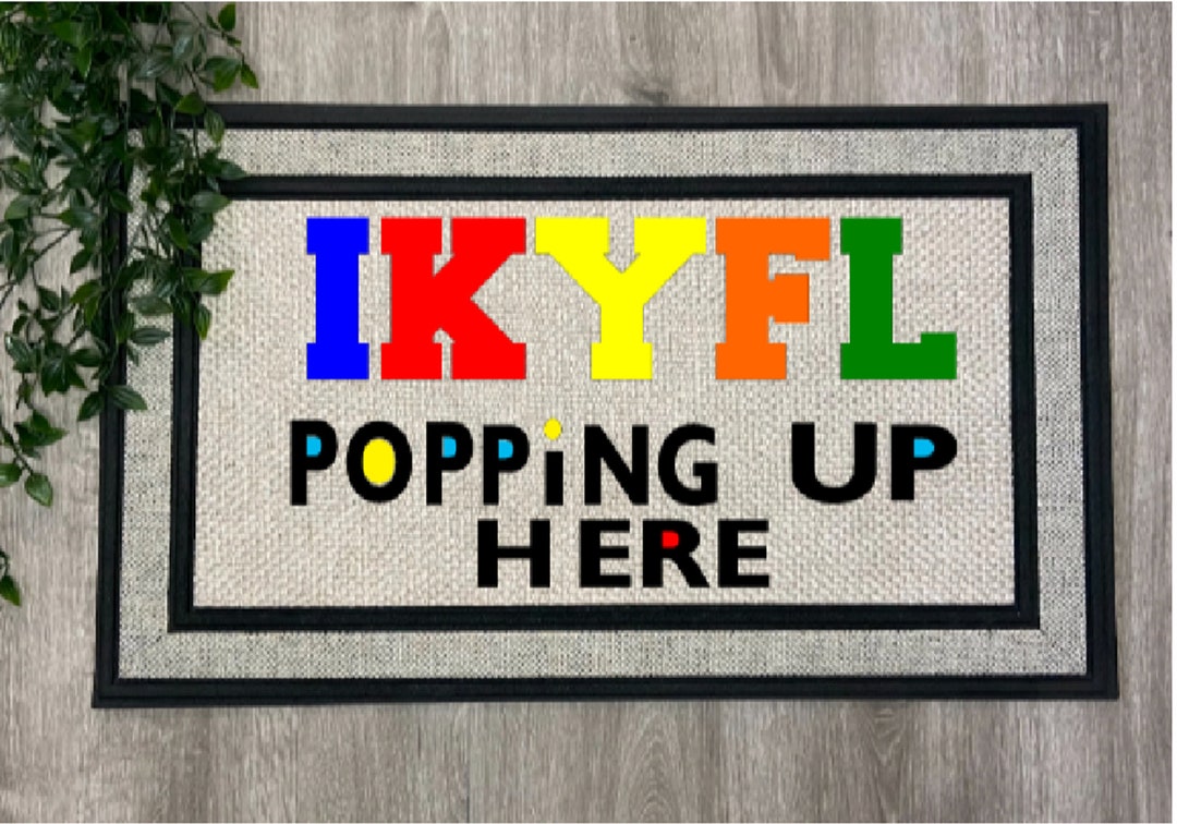 Custom Doormat, IKYFL Popping UP Here - Etsy