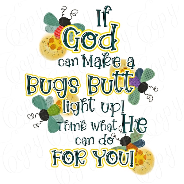 If God Can Make Bugs Butt Light Up - Etsy