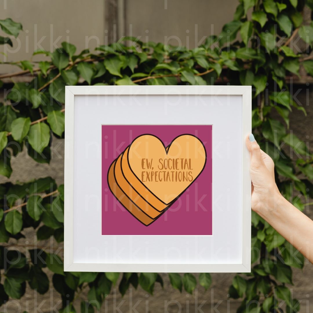 Ew, Societal Expectations Heart Art Print - Etsy
