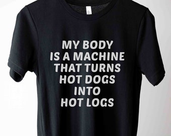 My Body is a Machine That Turns Ice Cream Into Diarrhea Meme T-shirt - Etsy