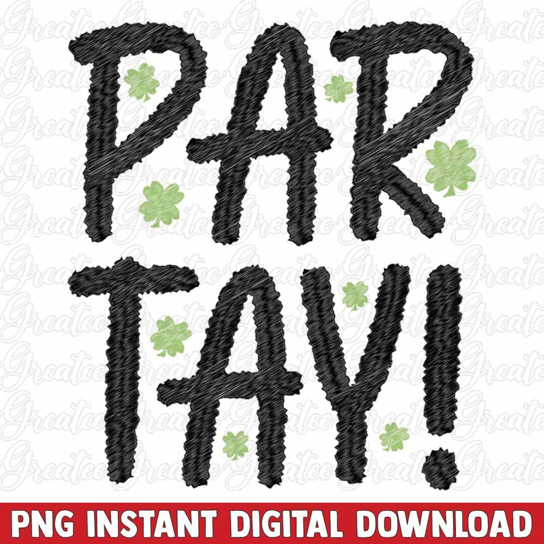 St Patrick's Png, St Ptarick's Day Shirt Png, Partay Png, Digital ...