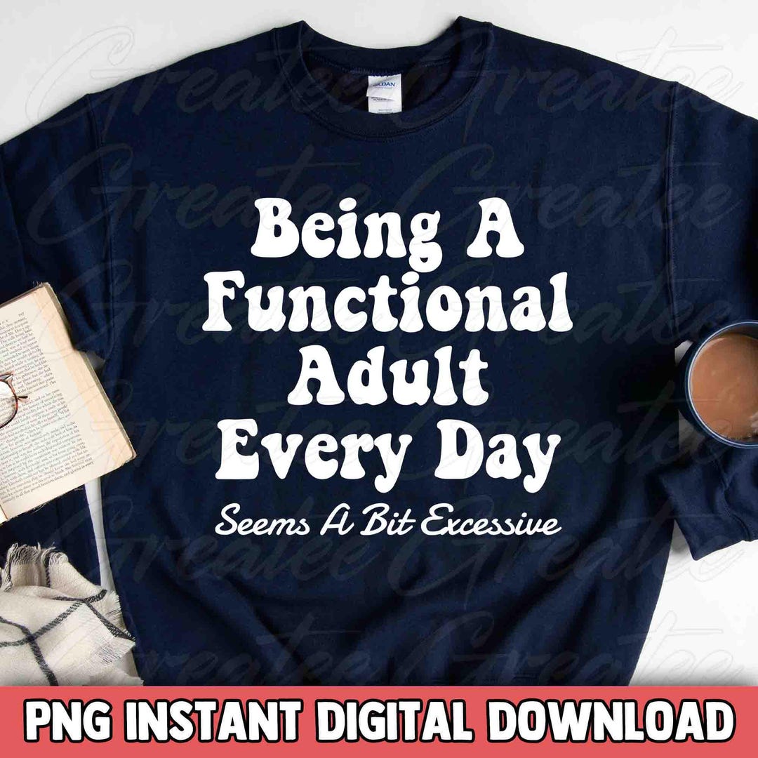 Funny Saying Png, Sarcastic Digital Download Png, Adult Humor Digital ...