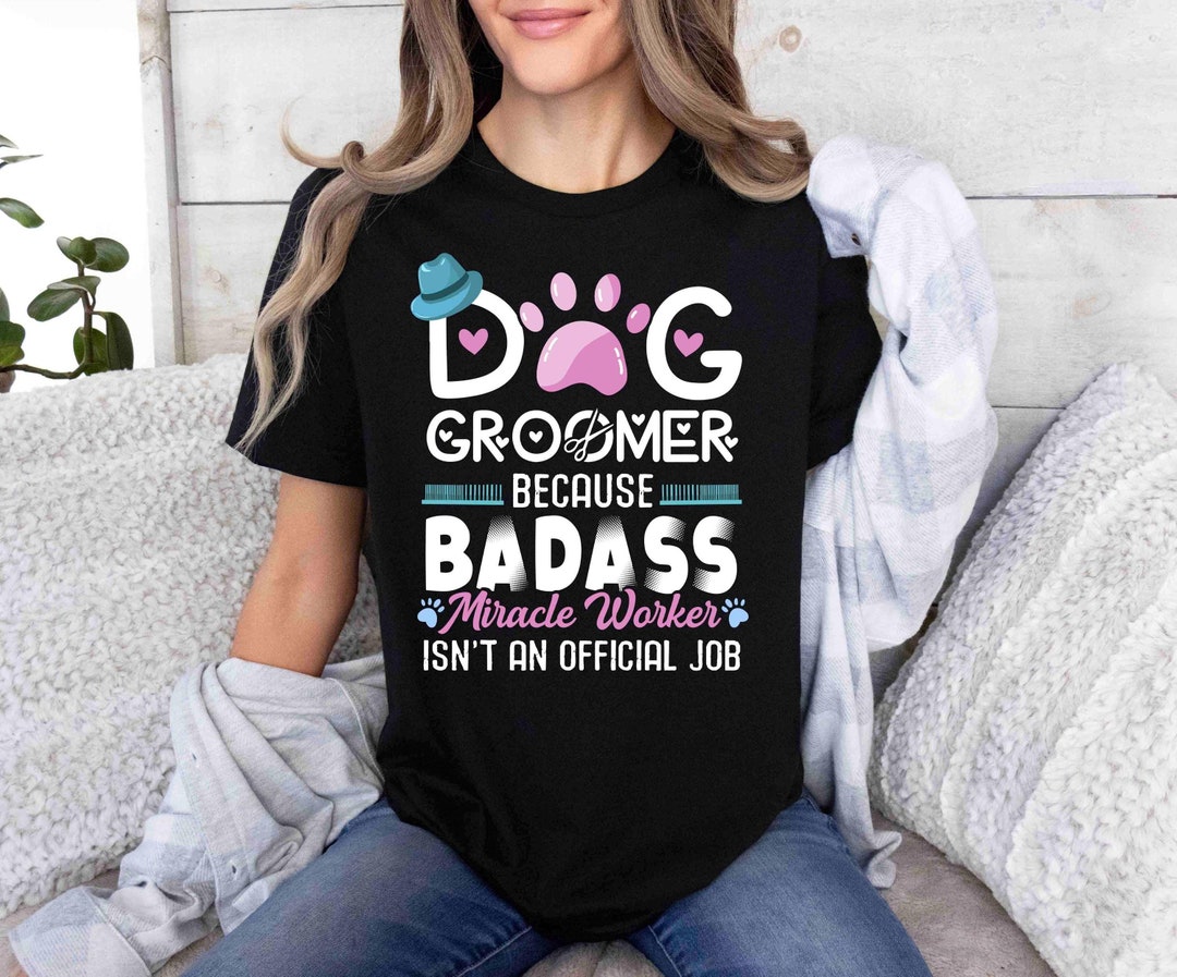 Groomer Shirts, Grooming Gift, Dog Groomer Shirt, Gift for Groomer, Dog ...