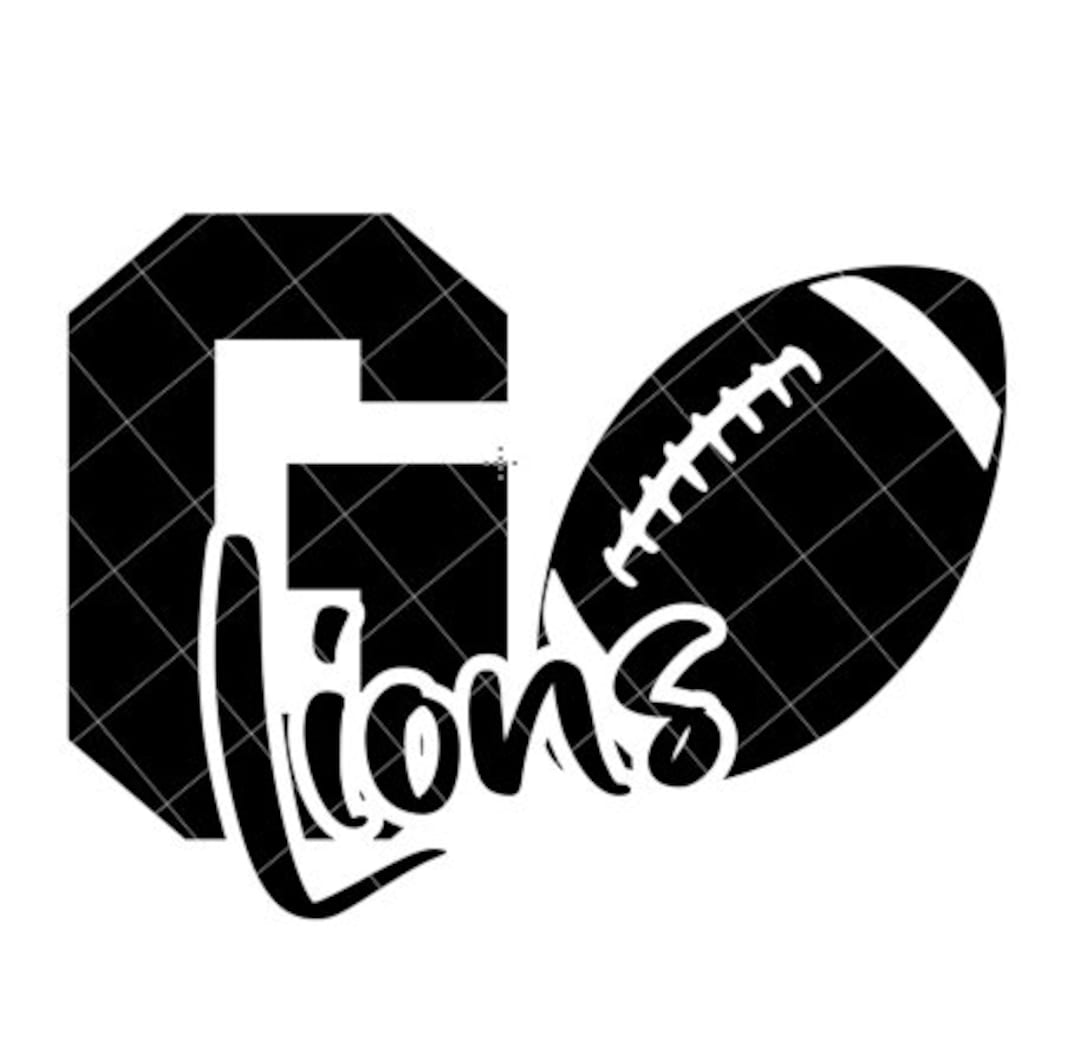 Go Lions Football - SVG/DXF/PNG File for Cutting Machines and ...