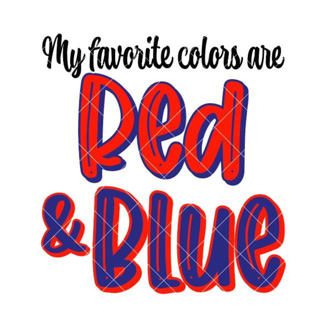 My Favorite Colors Are Red and Blue - SVG/DXF/PNG File for Cutting ...