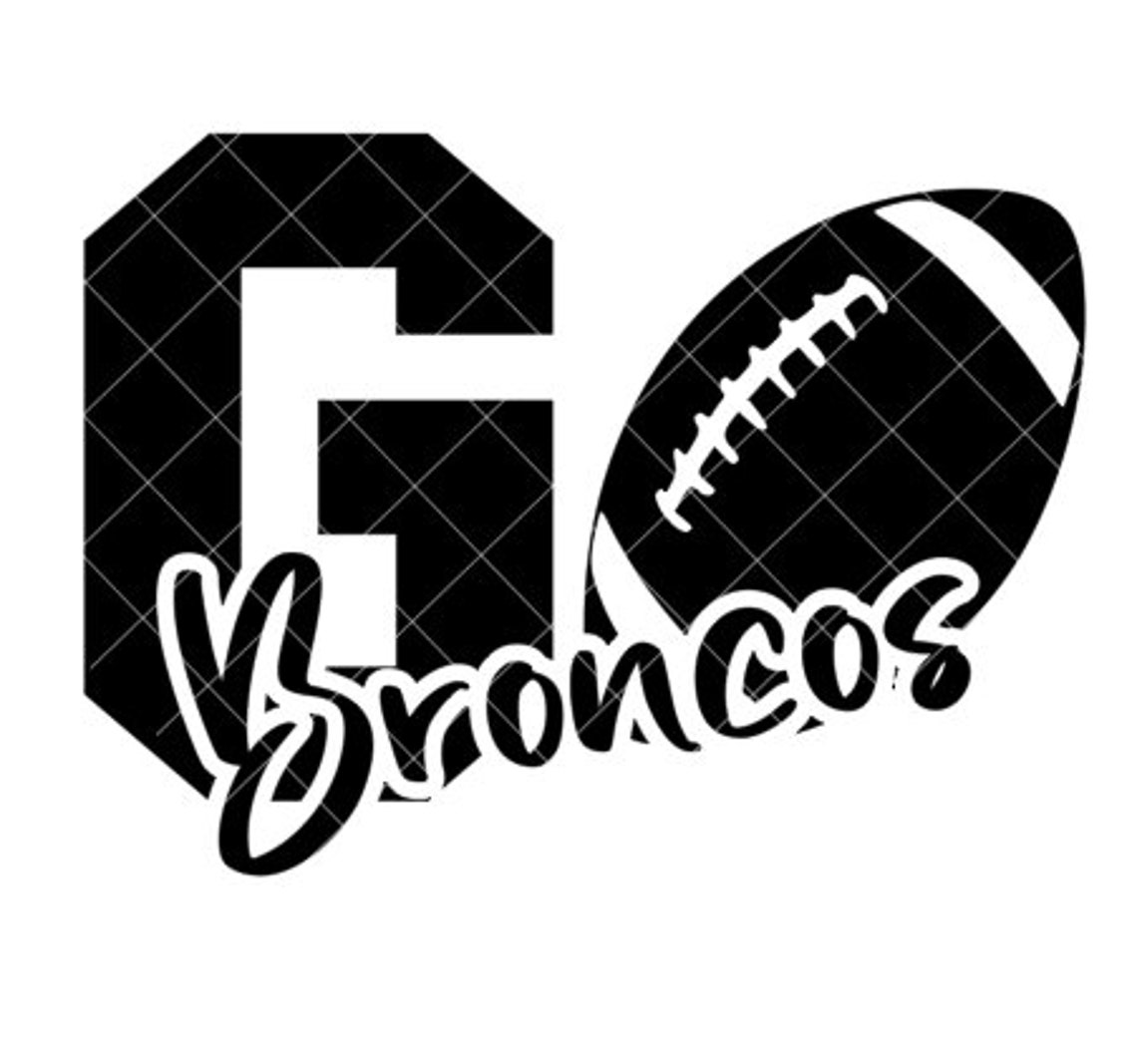 Go Broncos Football SVG/DXF/PNG File for Cutting Machines and ...
