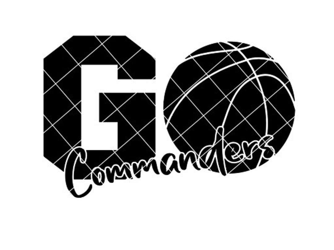 Go Commanders Basketball - SVG/DXF/PNG File for Cutting Machines and ...