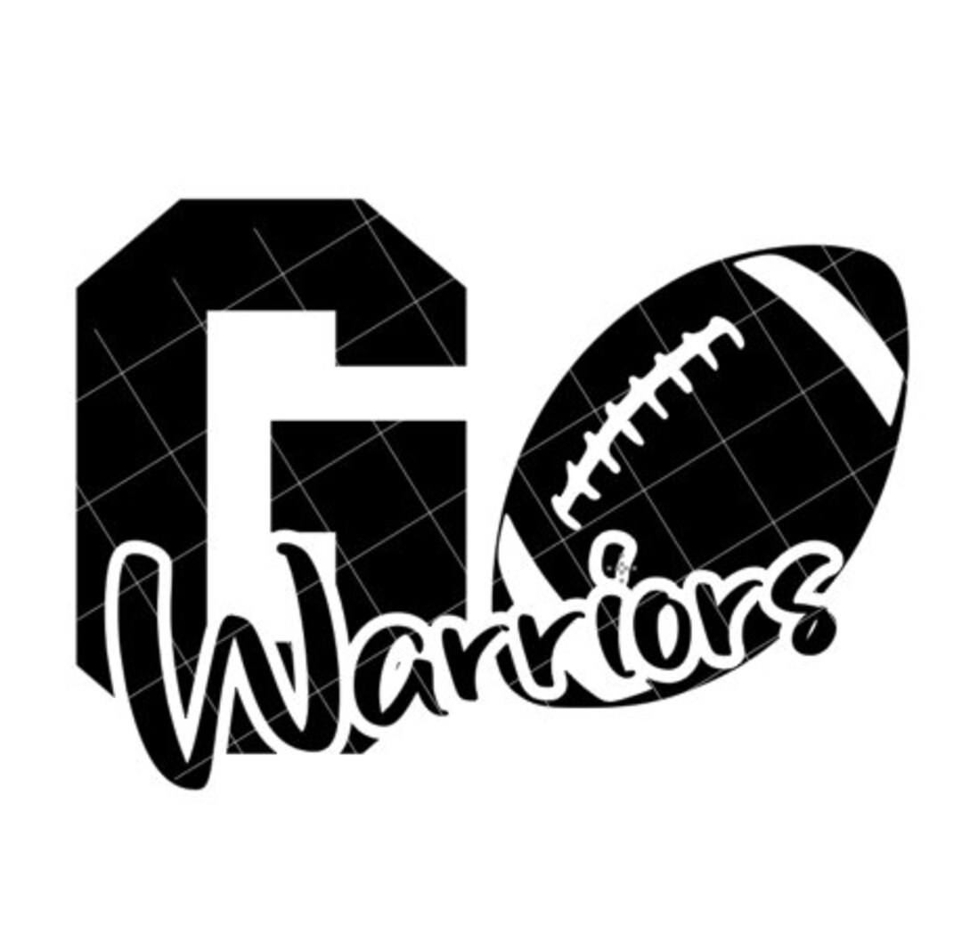Go Warriors Football - SVG/DXF/PNG File for Cutting Machines and ...