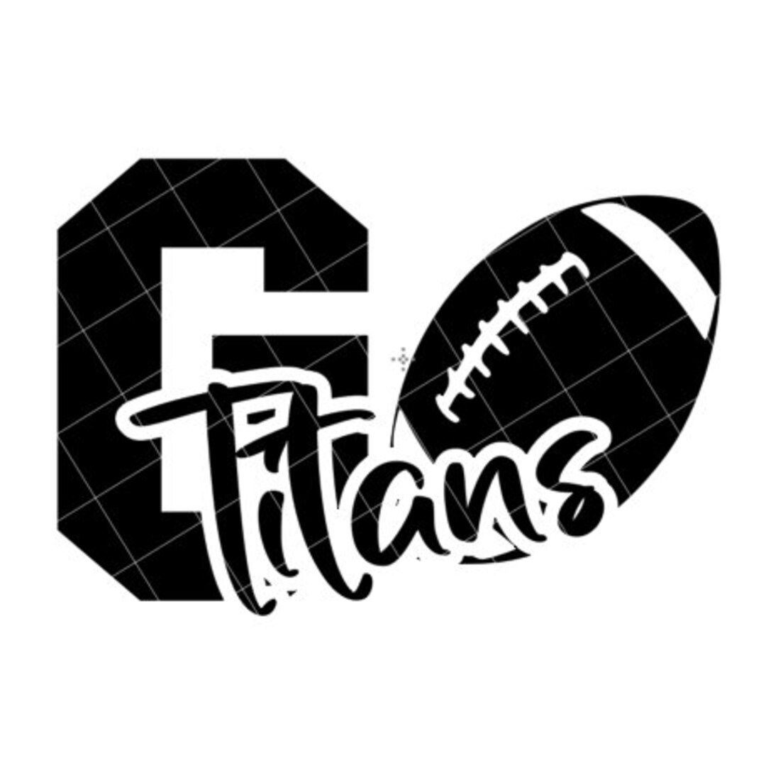 Go Titans Football - SVG/DXF/PNG File for Cutting Machines and ...