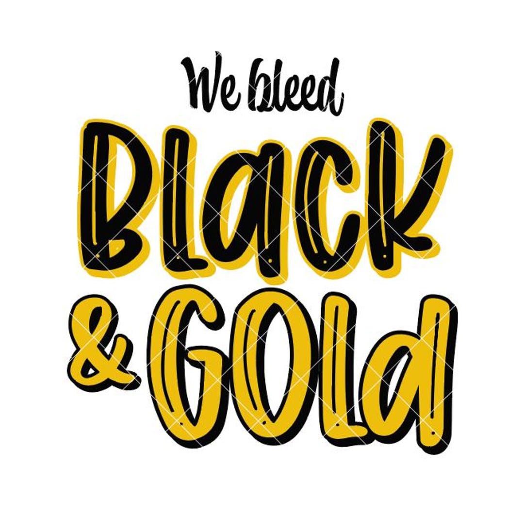 We Bleed Black and Gold - SVG/DXF/PNG File for Cutting Machines and ...
