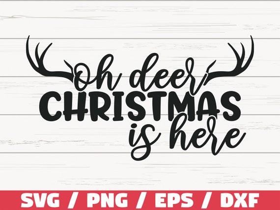 Oh Deer Christmas is Here SVG / Cut File / Cricut / Commercial | Etsy
