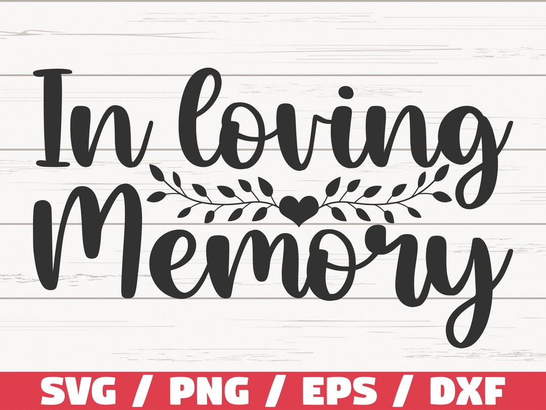 In Loving Memory SVG / Cut File / Cricut / Commercial Use / Instant ...