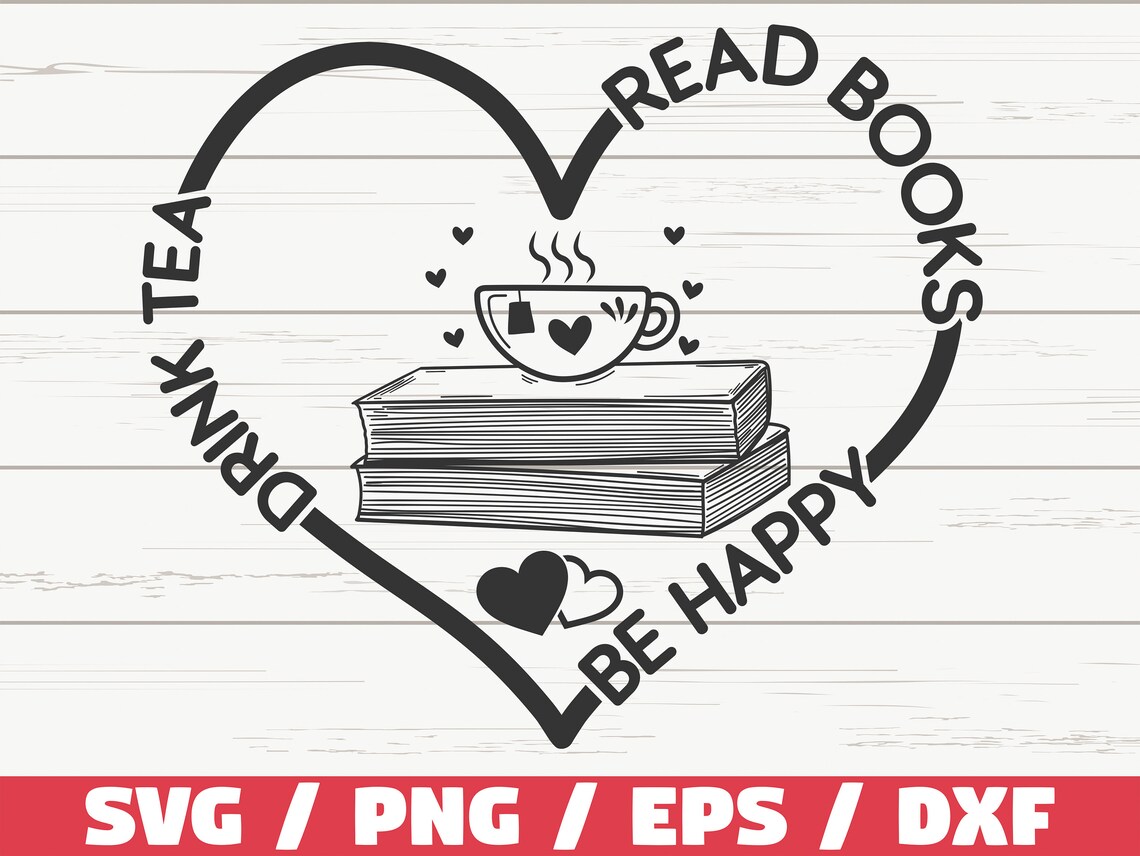 Drink Tea Read Books Be Happy SVG / Cut File / Cricut / Clip - Etsy