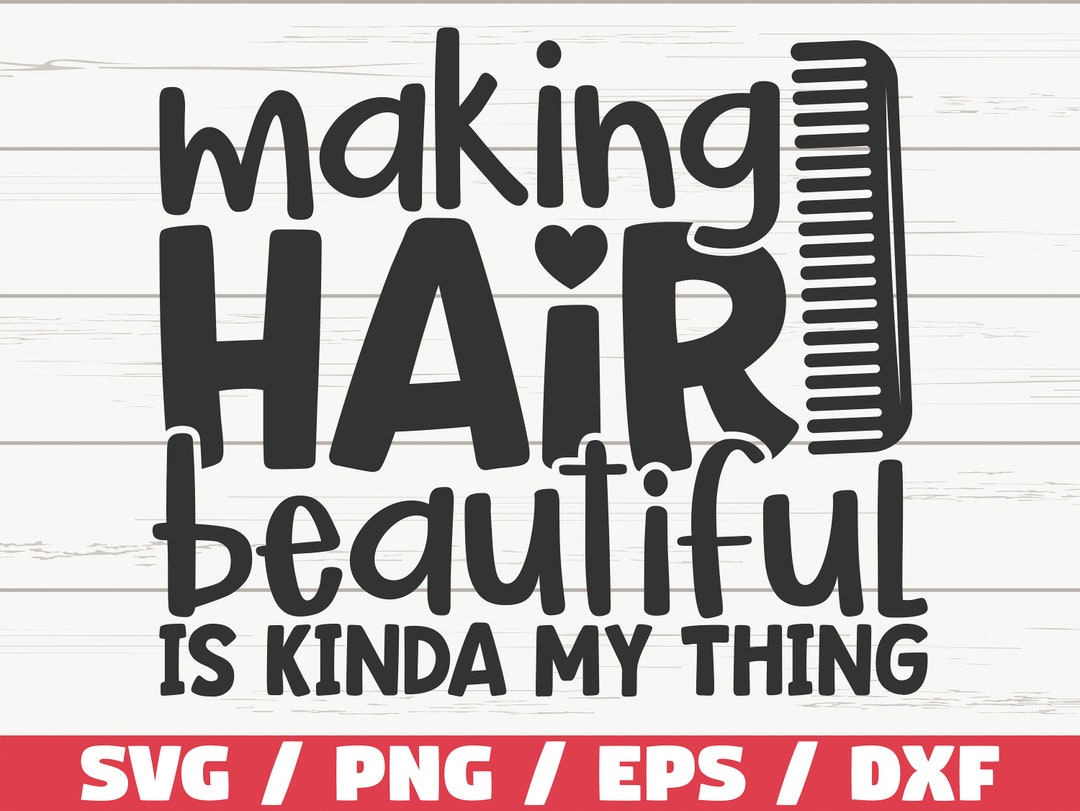 Making Hair Beautiful is Kinda My Thing SVG / Hairstylist SVG / Cut ...