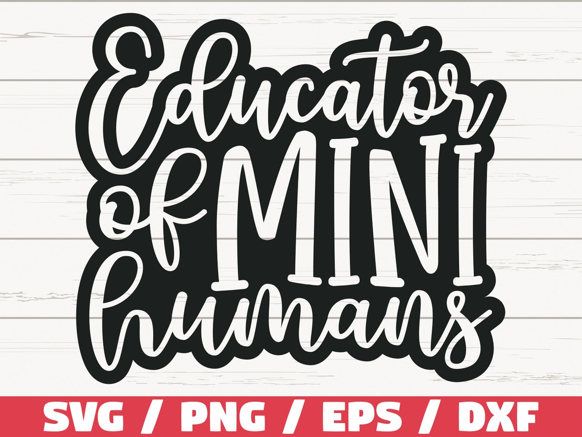 Educator of Mini Humans SVG / Cut File / Cricut / Commercial - Etsy
