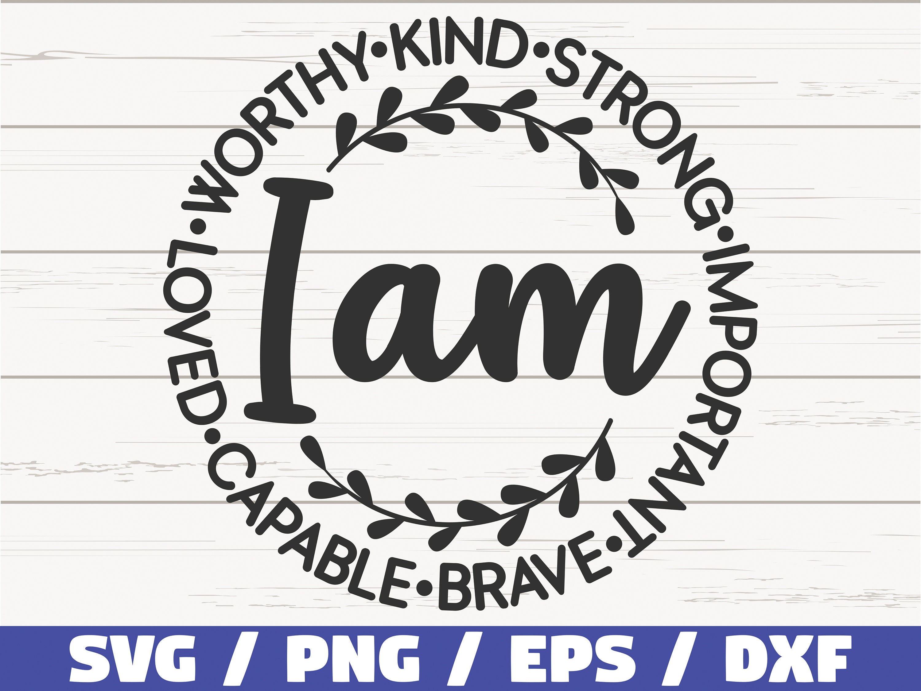 I Am Kind Strong Important Brave Capable Loved Worthy SVG / Cut File ...