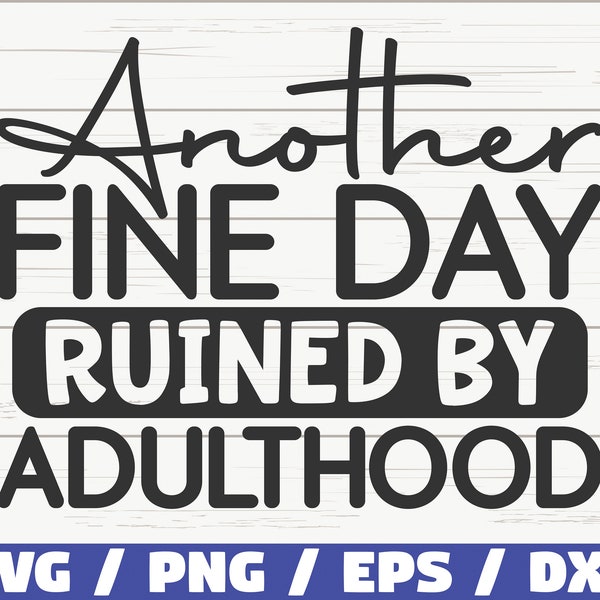 Another Fine Day Ruined by Responsibility Svg - Etsy