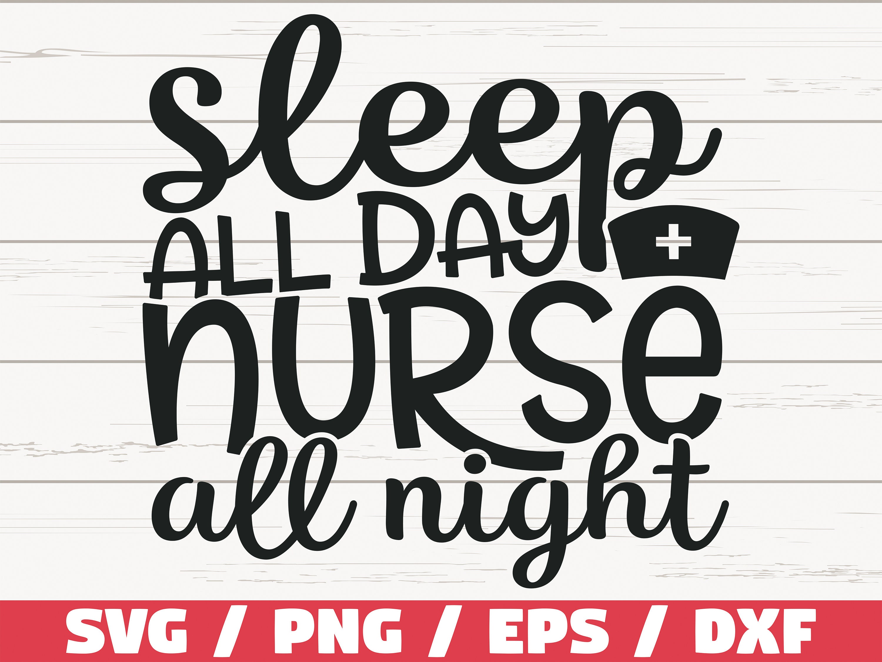 Sleep All Day Nurse All Night SVG / Cut File / Cricut / - Etsy Canada