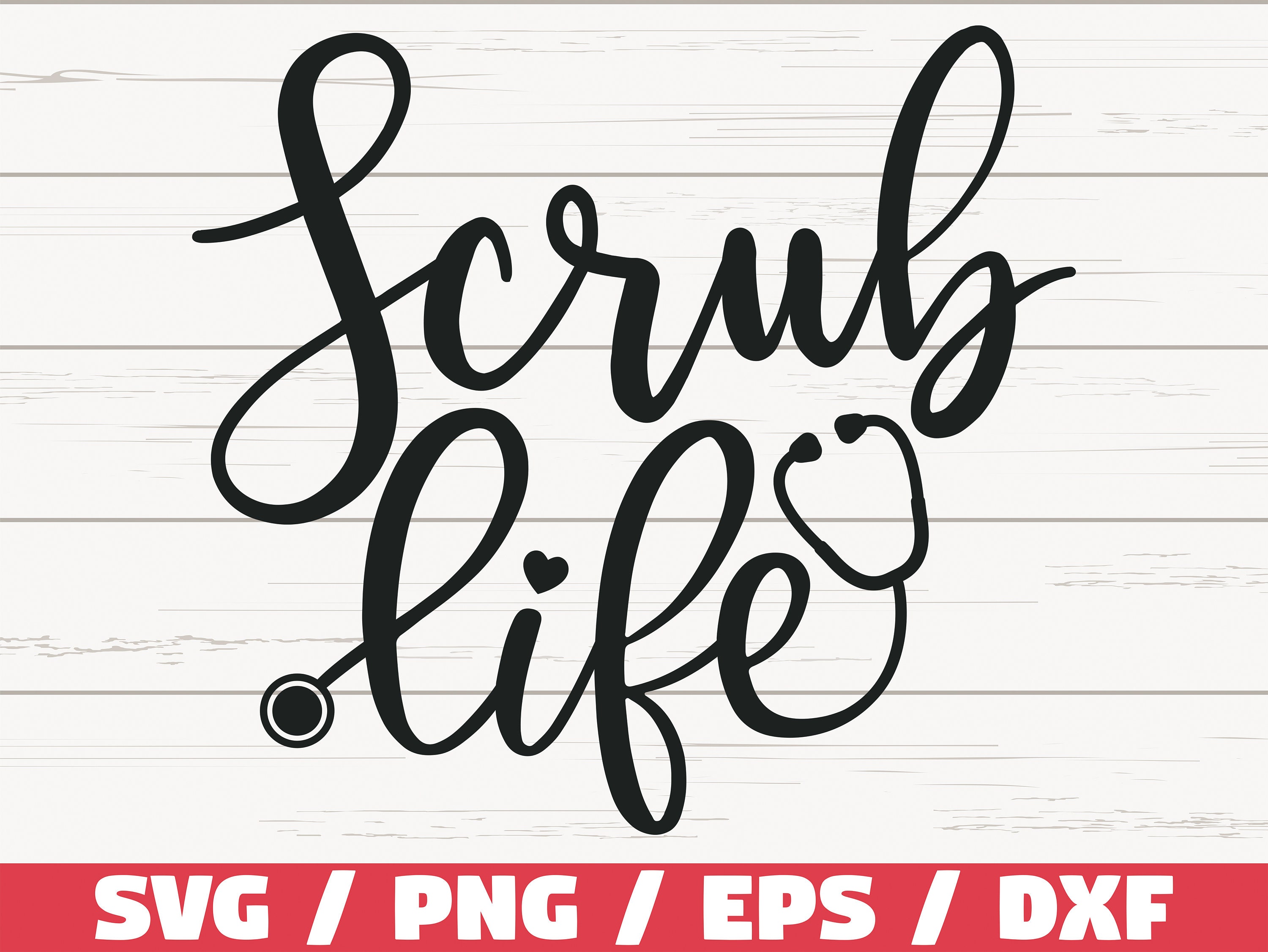 Scrub Life SVG / Cut File / Cricut / Commercial Use / Silhouette / Clip ...