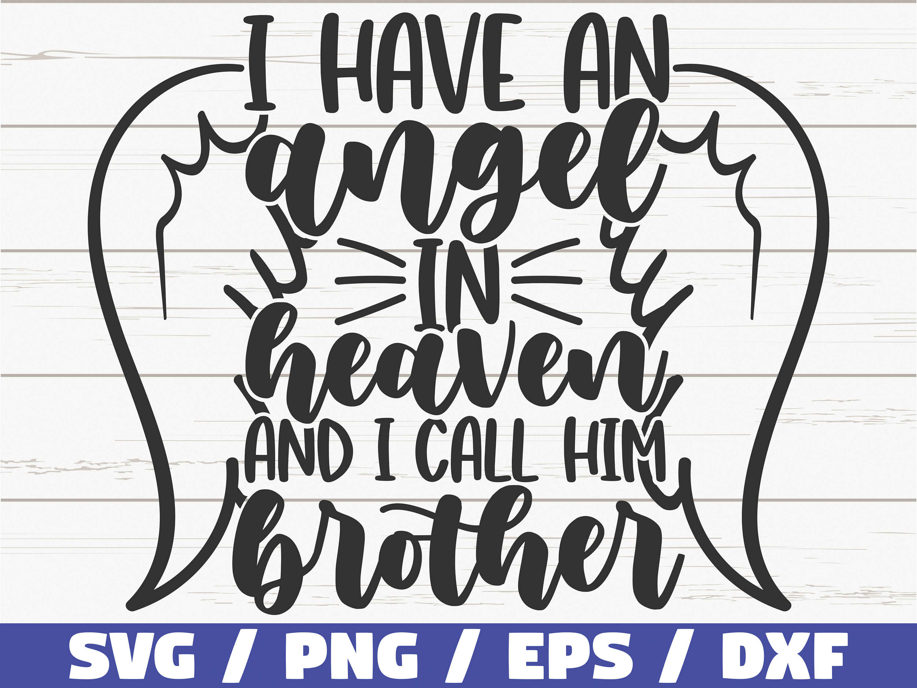 I Have an Angel in Heaven and I Call Him Brother SVG / Cut File / Clip ...