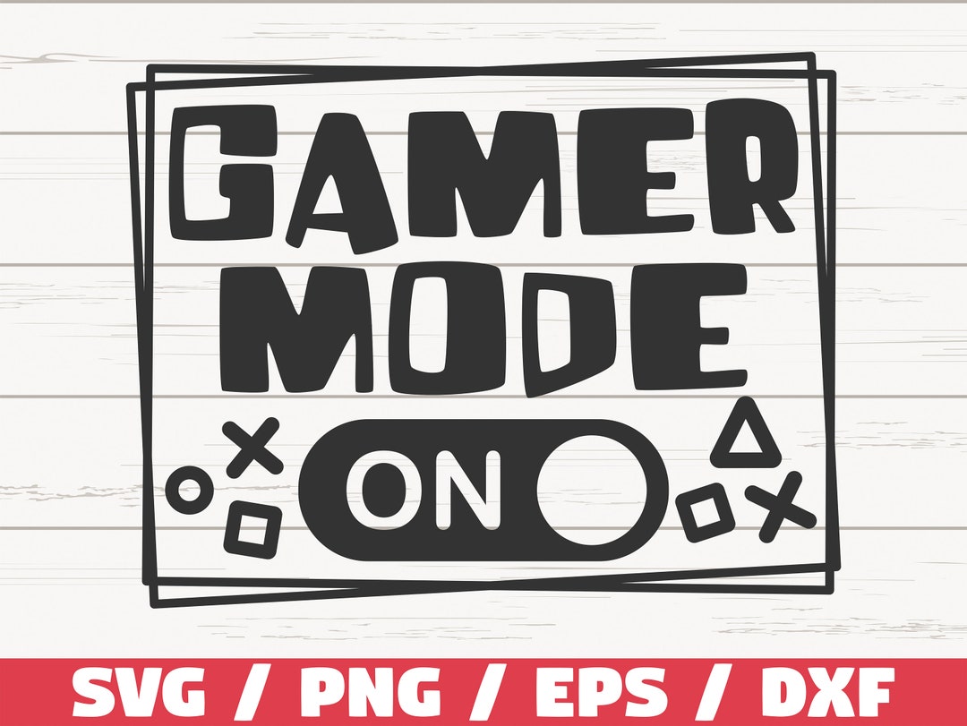 Gamer Mode on SVG / Game Controller SVG / Video Games SVG / Cut File ...